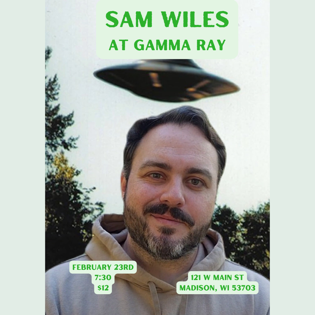 Sam Wiles : A Night of Comedy and Video | Gamma Ray Bar