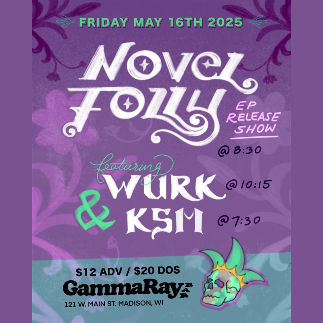 Novel Folly (EP Release) // WURK // KSM | Gamma Ray Bar